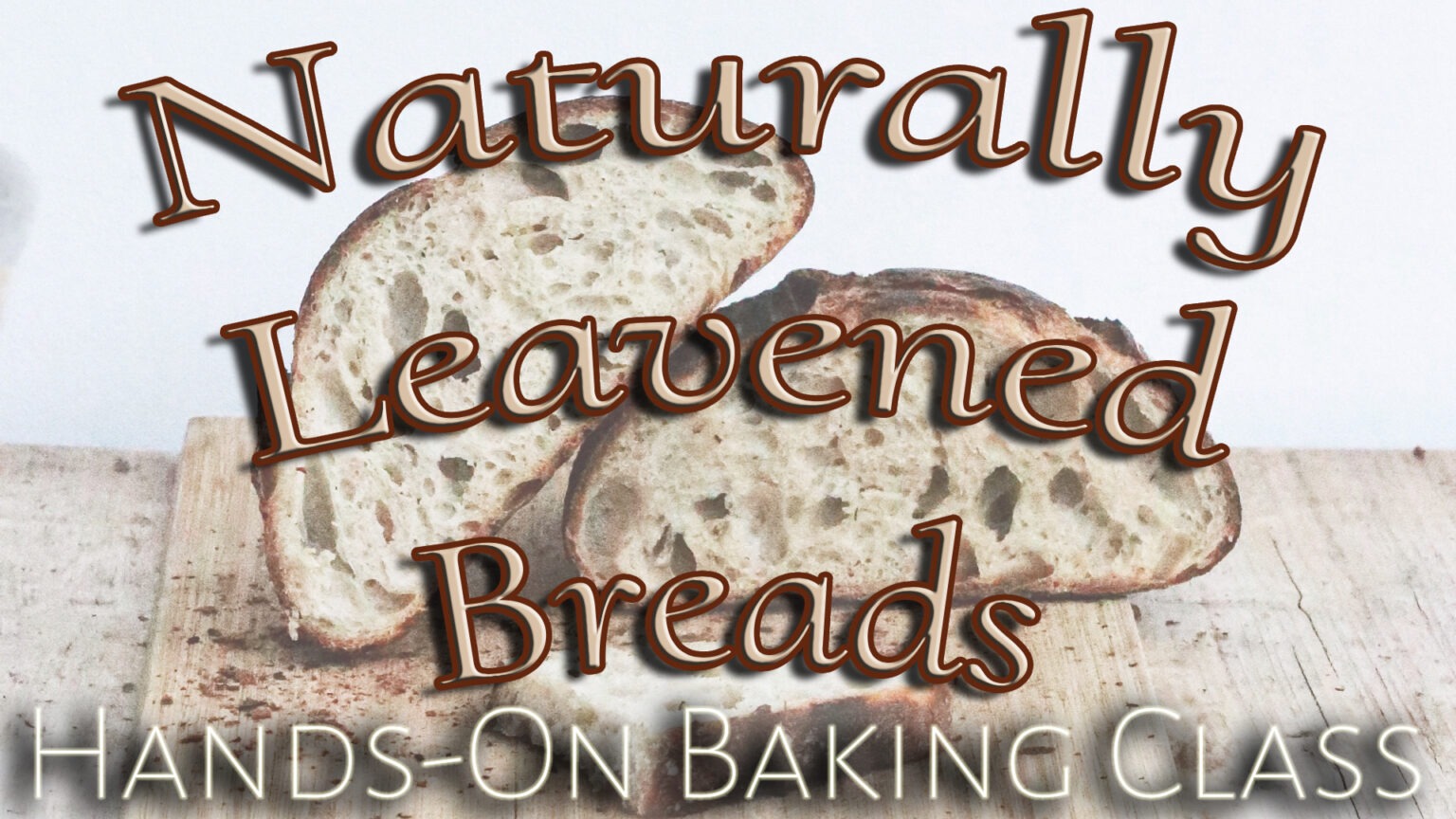 Naturally Leavened Breads Baking Class | Pickwick & Cherry