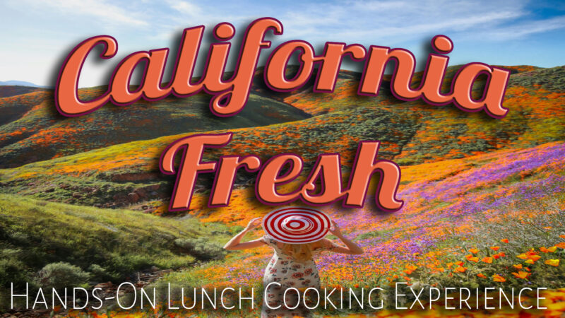 Cali Fresh Lunch Cooking Class: Light, Seasonal & Fun